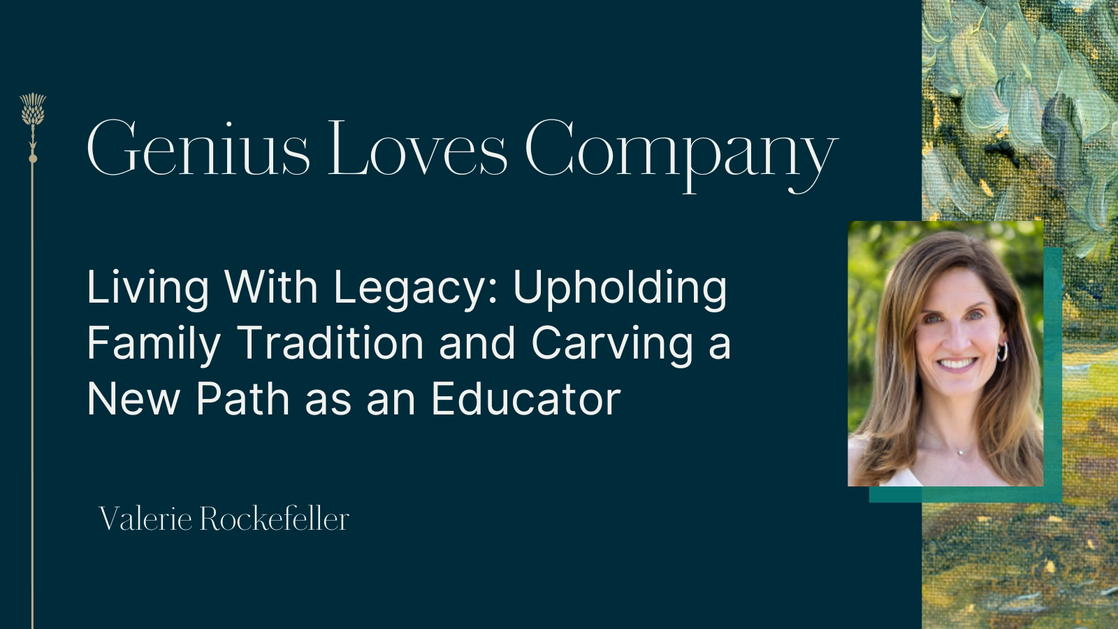 Genius Loves Company - Valerie Rockefeller - Rockefeller Capital Management