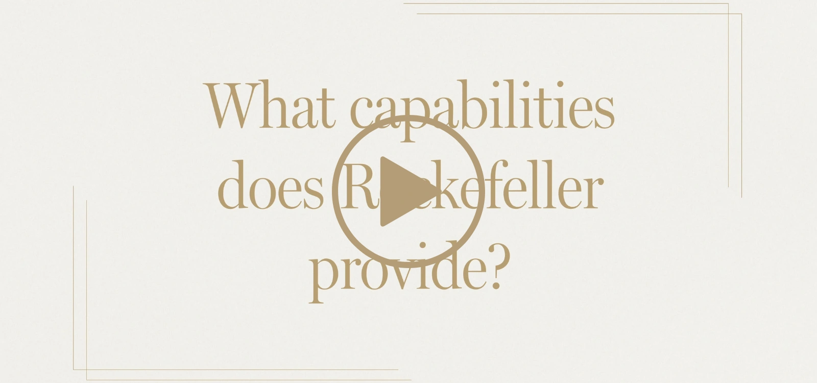 What capabilities does Rockefeller provide? - Rockefeller Capital ...